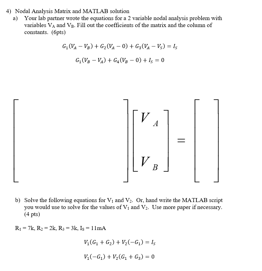 Solved 4) Nodal Analysis Matrix and MATLAB solution a) Your | Chegg.com