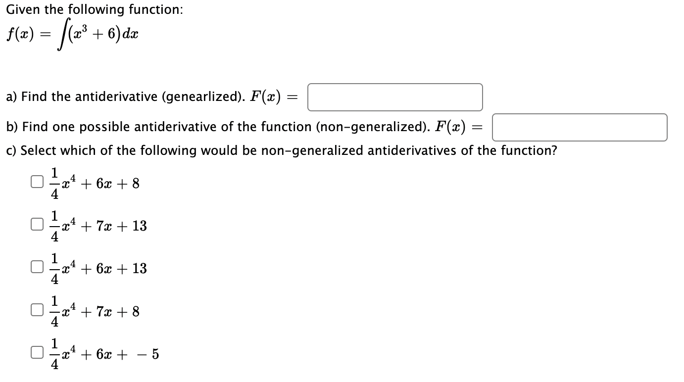Solved Given the following function:f(x)=∫﻿﻿(x3+6)dxa) ﻿Find | Chegg.com