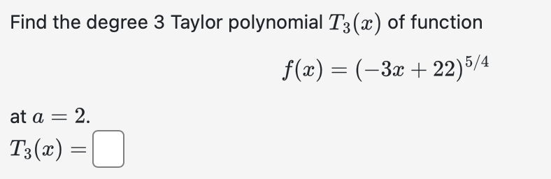 Solved Find the degree 3 ﻿Taylor polynomial T3(x) ﻿of | Chegg.com