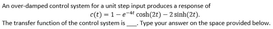 Solved An over-damped control system for a unit step input | Chegg.com