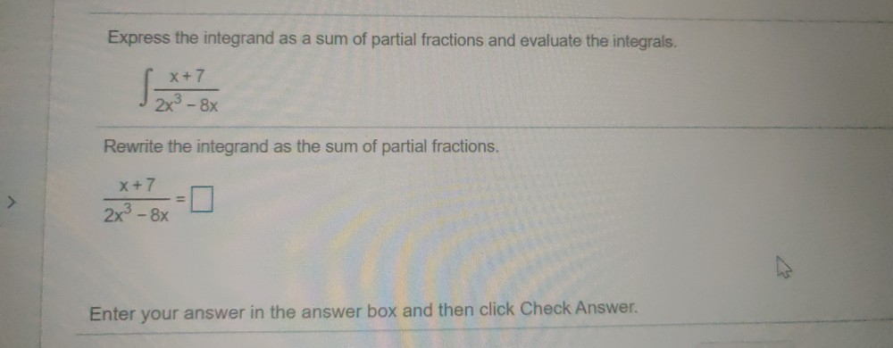 Solved Express the integrand as a sum of partial fractions | Chegg.com