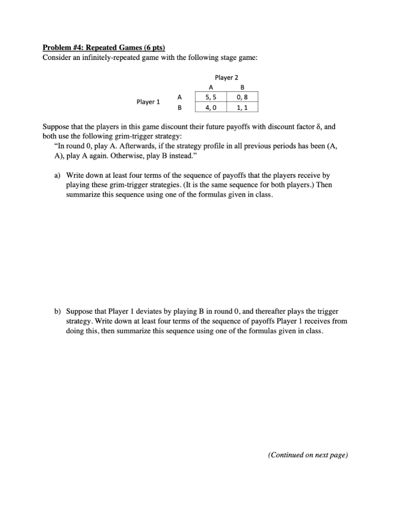 Solved Problem #4: Repeated Games (6 pts) Consider an | Chegg.com