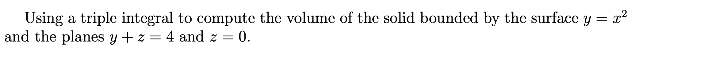 Solved Using a triple integral to compute the volume of the | Chegg.com