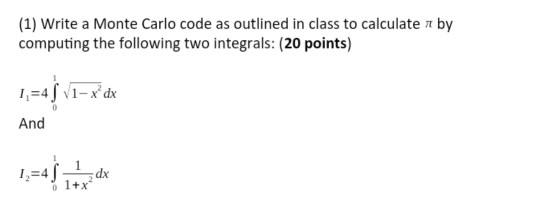 Solved 1 Write Monte Carlo Code Outlined Class Calculate Computing Following Two Integrals 2435