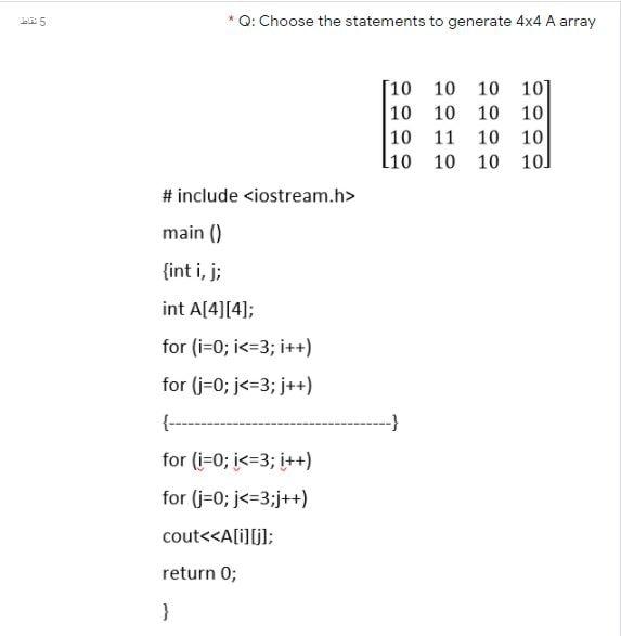 Solved 5 نقاط * Q: Choose the statements to generate 4x4 A | Chegg.com