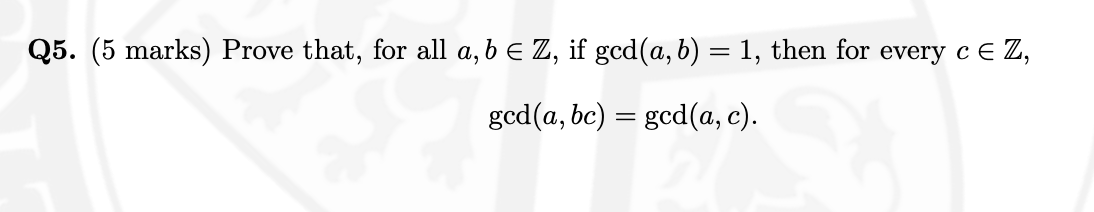 Solved Q5. (5 marks) Prove that, for all a,b∈Z, if | Chegg.com
