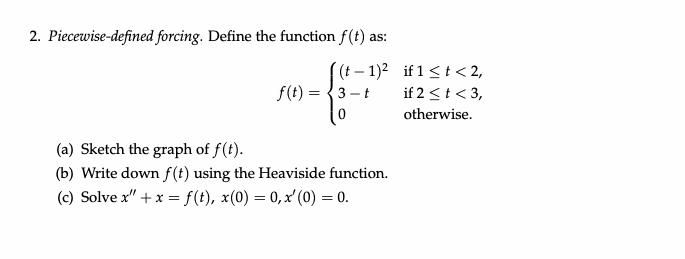 Solved 2. Piecewise-defined forcing. Define the function | Chegg.com
