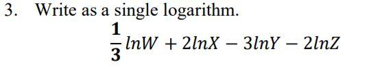 Solved 3. Write as a single logarithm. 1 з пи InW + 2lnX - | Chegg.com