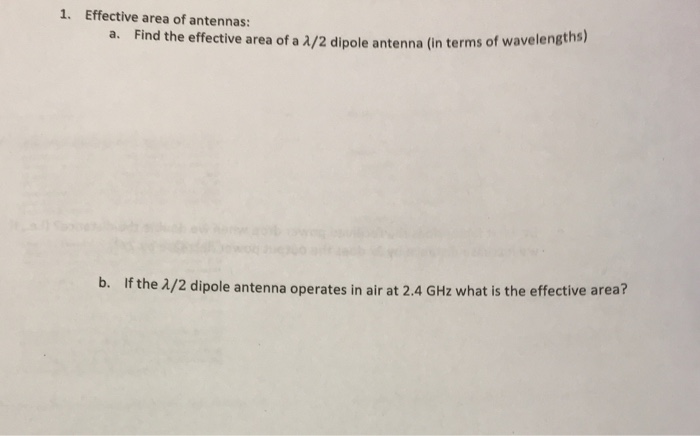 Solved 1. Effective area of antennas: Find the effective | Chegg.com