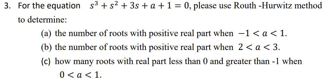 Solved 3. For the equation 53 +52 + 3s + a + 1 = 0, please | Chegg.com