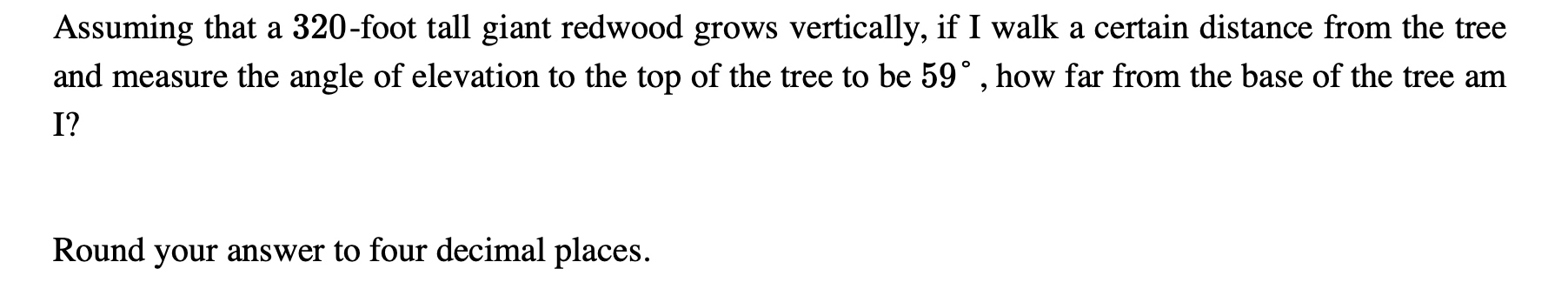 Solved Assuming that a 320 -foot tall giant redwood grows | Chegg.com