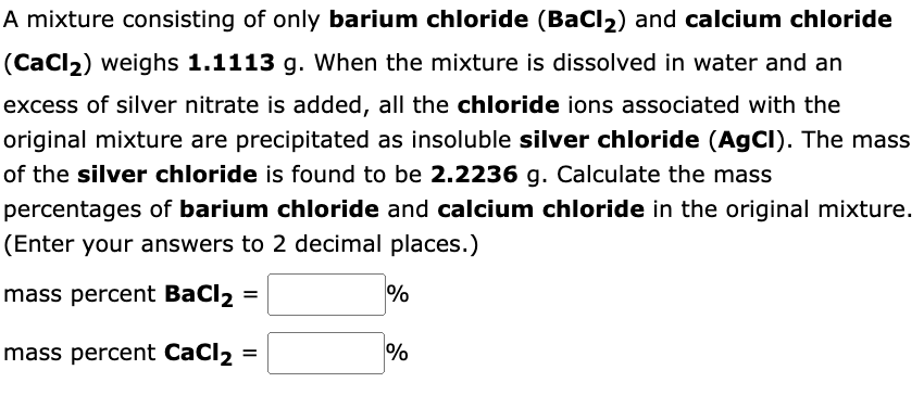 Solved A mixture consisting of only barium chloride (BaCl2) | Chegg.com