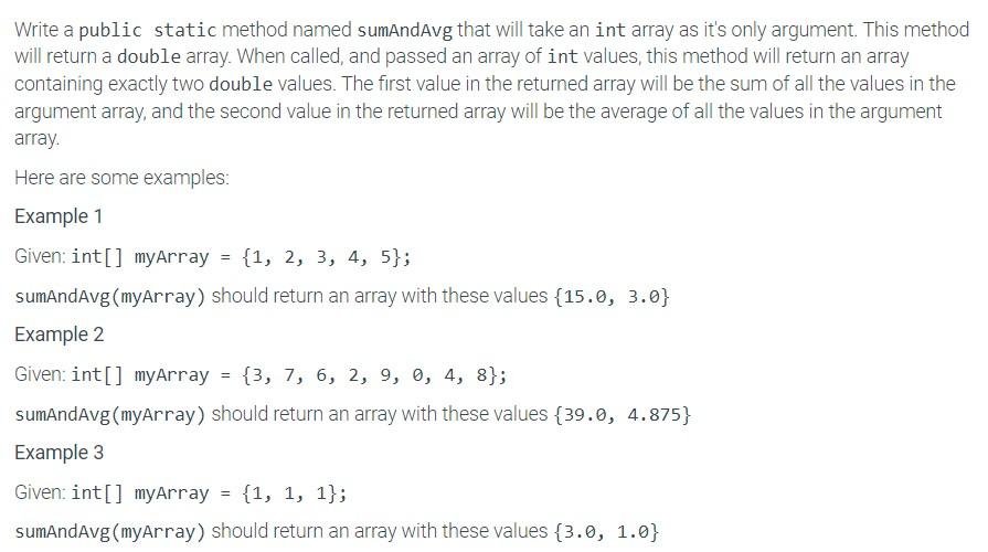 Solved Write a public static method named sumAndAvg that | Chegg.com