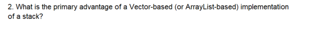 Solved 1.For array-based implementations of a stack, why | Chegg.com