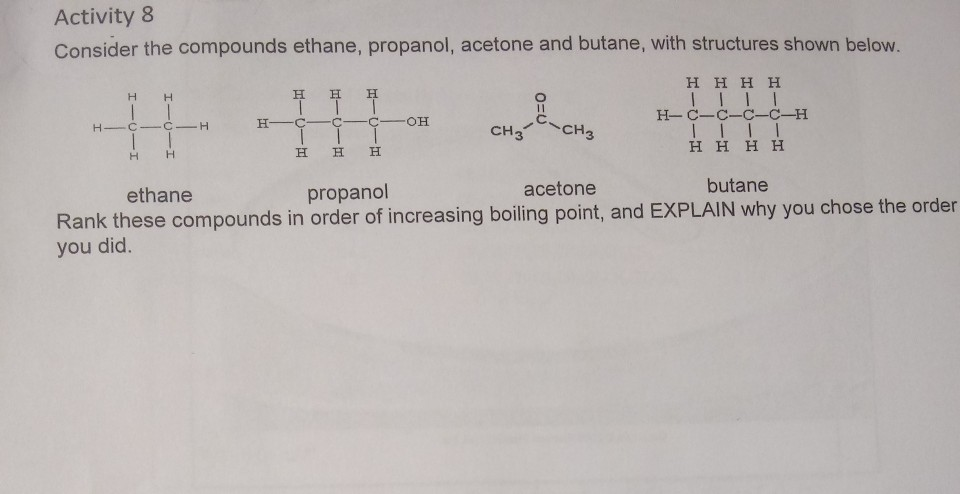 Solved Activity 8 Consider the compounds ethane, propanol, | Chegg.com