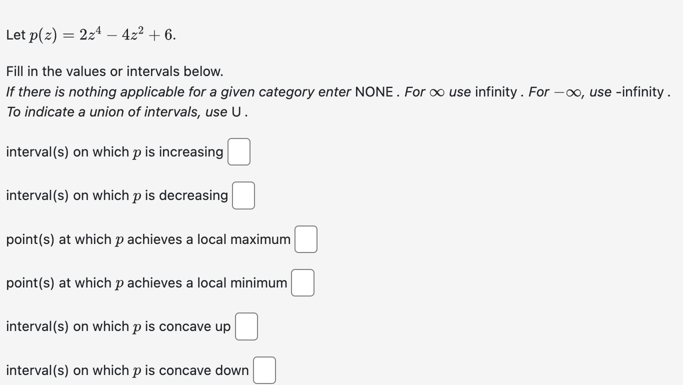 Solved Let p(z)=2z4-4z2+6.Fill in the values or intervals | Chegg.com