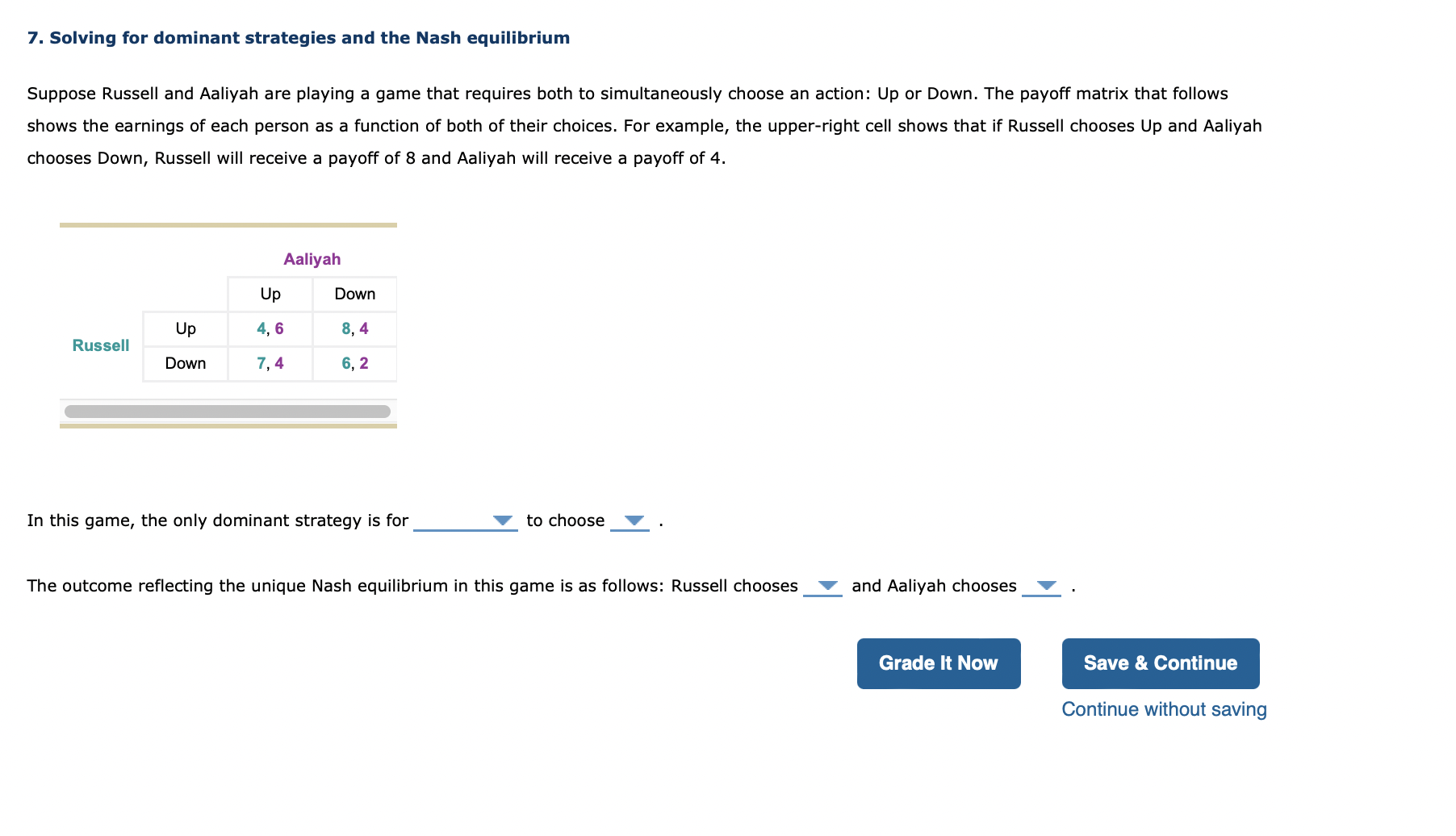 Solved 7. Solving for dominant strategies and the Nash | Chegg.com