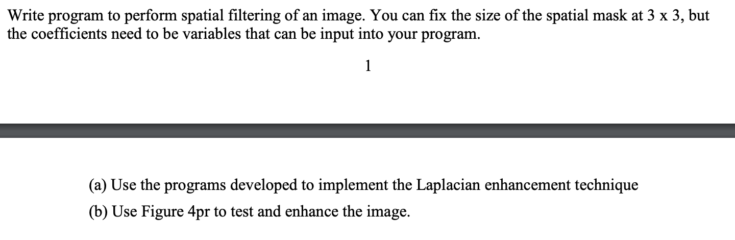 Solved Write program to perform spatial filtering of an | Chegg.com
