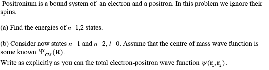 Solved Positronium is a bound system of an electron and a | Chegg.com