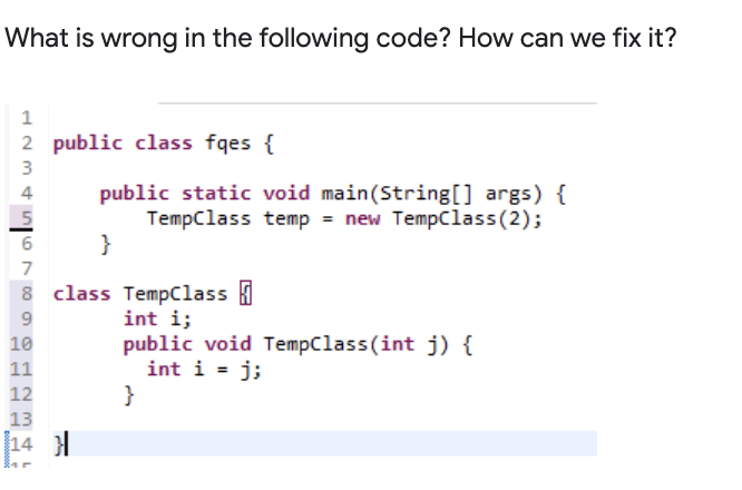Solved What is wrong in the following code? How can we fix | Chegg.com