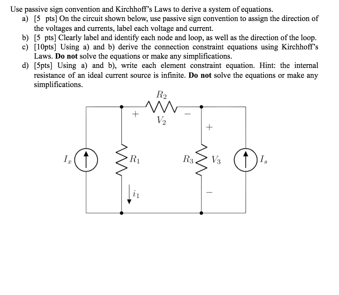 Solved Use passive sign convention and Kirchhoff's Laws to | Chegg.com