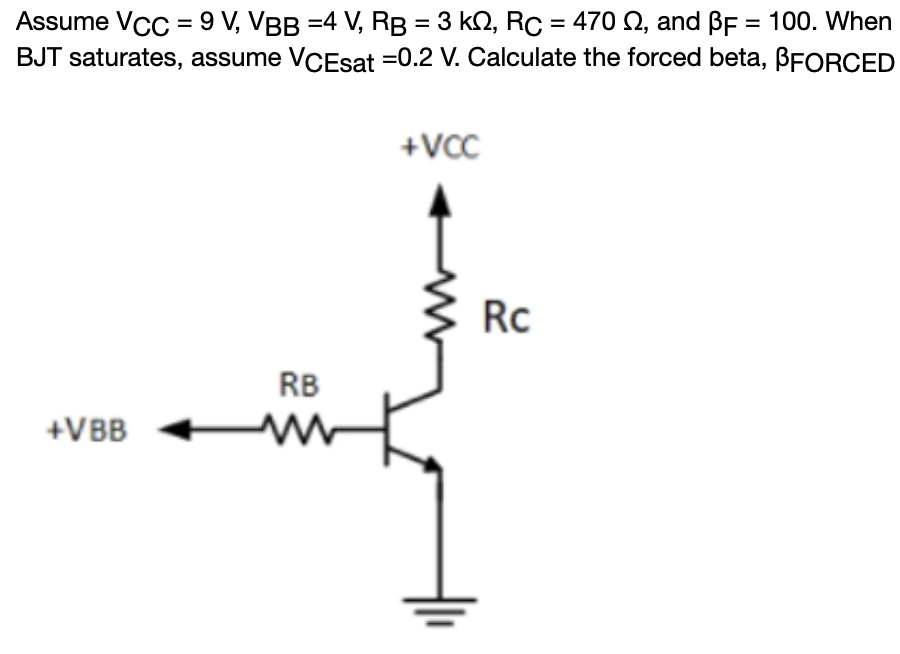 Solved Assume Vcc = 9 V, VBB =4 V, RB = 3 k1, RC = 470 12, | Chegg.com