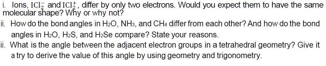 Solved i. Ions, ICl2− and ICl2+, differ by only two | Chegg.com