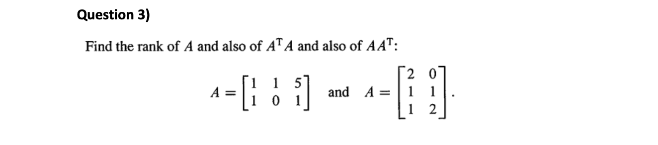 Solved Find the rank of A and also of ATA and also of AAT : | Chegg.com