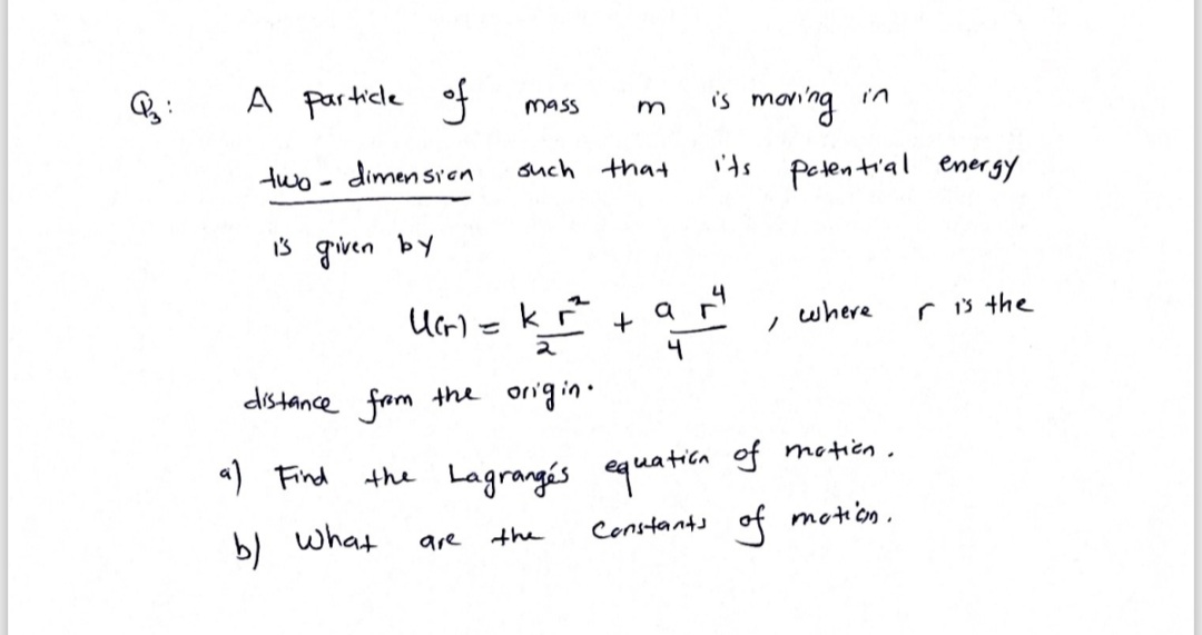 Solved Q3 ﻿: A particle of ﻿mass m is ﻿moving | Chegg.com