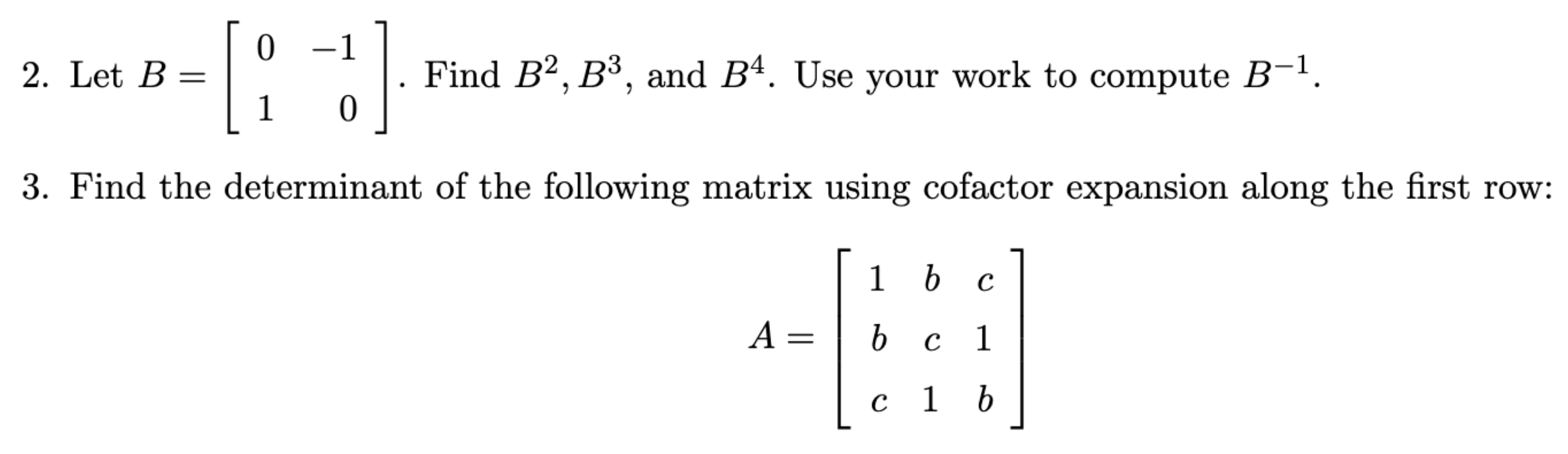 Solved 2. Let B=[01−10]. Find B2,B3, and B4. Use your work | Chegg.com