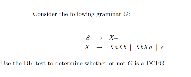 Solved Consider the following grammar G: S + X X + XaXb | | Chegg.com