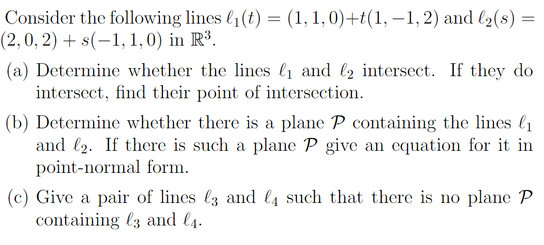 Solved Consider the following lines ℓ1(t)=(1,1,0)+t(1,−1,2) | Chegg.com Solved Consider the following lines ℓ1(t)=(1,1,0)+t(1,−1,2) | Chegg.com