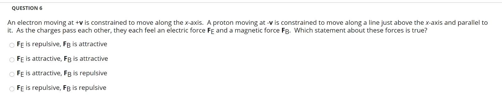 Solved QUESTION 6 An electron moving at +v is constrained to | Chegg.com