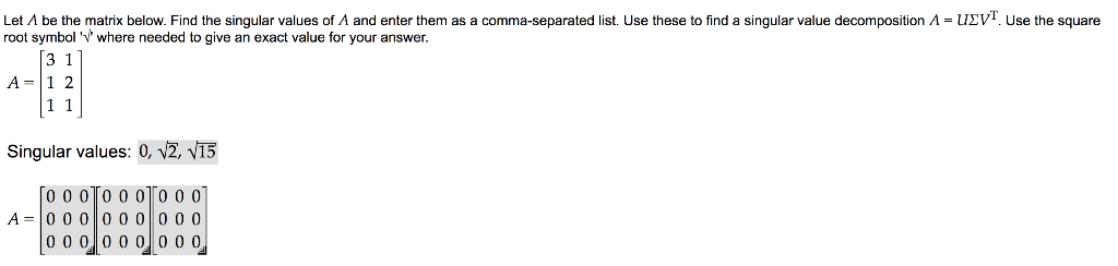 Solved Let A be the matrix below. Find the singular values | Chegg.com