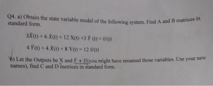 Solved Q4. a) Obtain the state variable model of the | Chegg.com