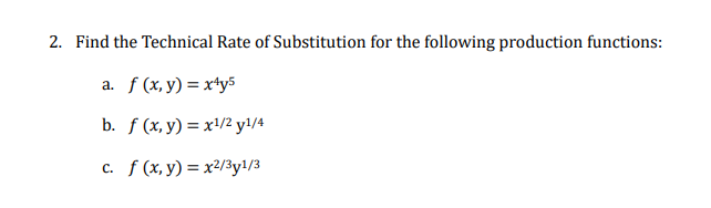 Solved 2. Find the Technical Rate of Substitution for the | Chegg.com