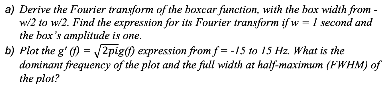 a) Derive the Fourier transform of the boxcar | Chegg.com