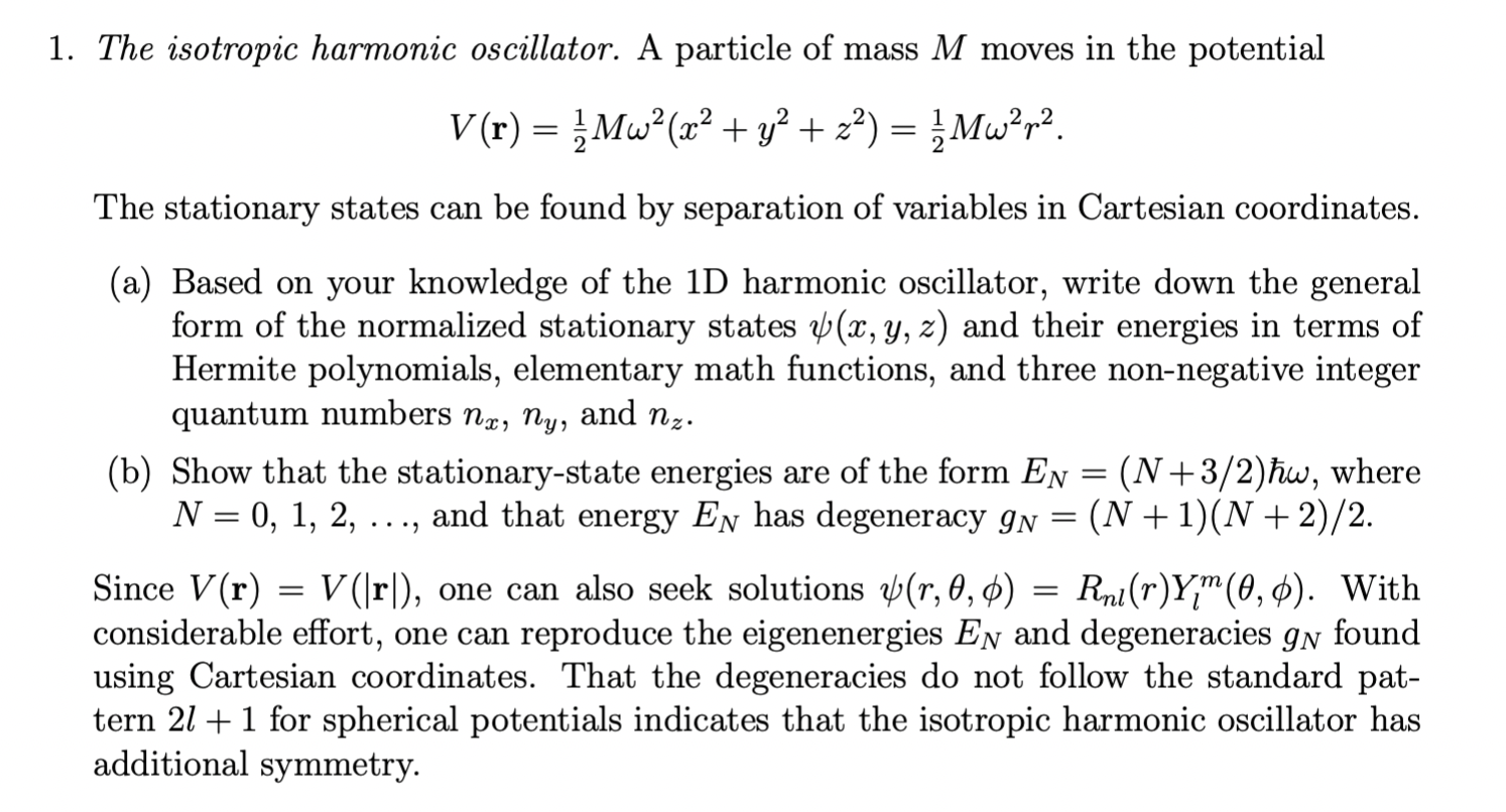 Solved The isotropic harmonic oscillator. A particle of mass | Chegg.com