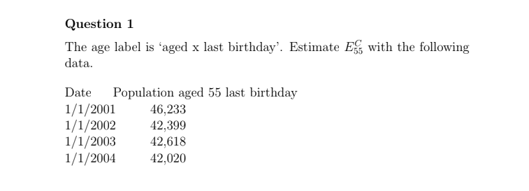 Solved The age label is 'aged x last birthday'. Estimate | Chegg.com