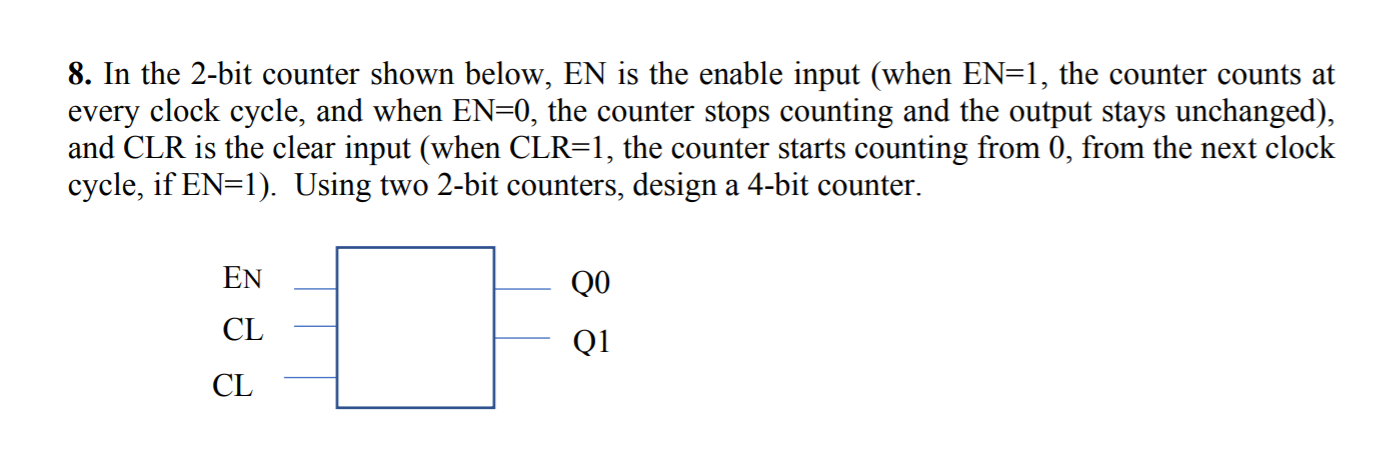 Solved 8. In the 2-bit counter shown below, EN is the enable | Chegg.com