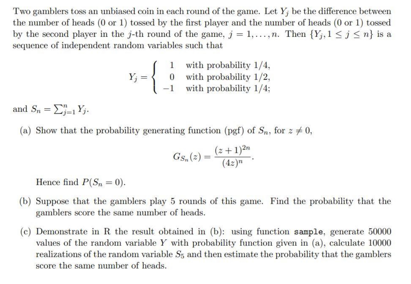 Solved Two gamblers toss an unbiased coin in each round of | Chegg.com
