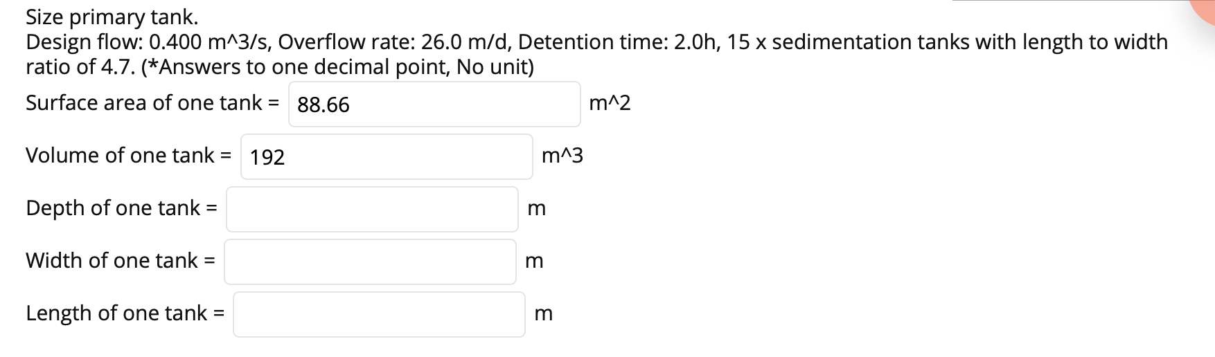 Solved Size primary tank. Design flow: 0.400 m^3/s, Overflow | Chegg.com