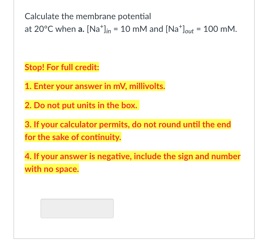 Solved Calculate the membrane potential at 20∘C when a. | Chegg.com
