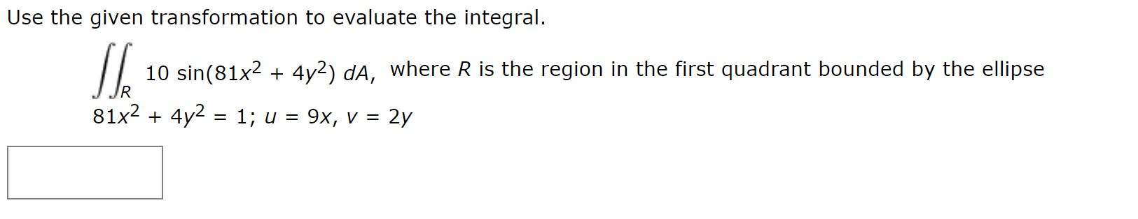 Solved Use the given transformation to evaluate the | Chegg.com