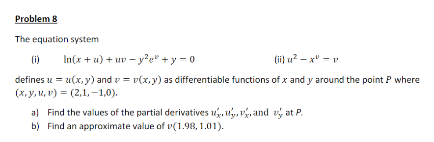 Solved The equation system (i) ln(x+u)+uv−y2ev+y=0 (ii) | Chegg.com