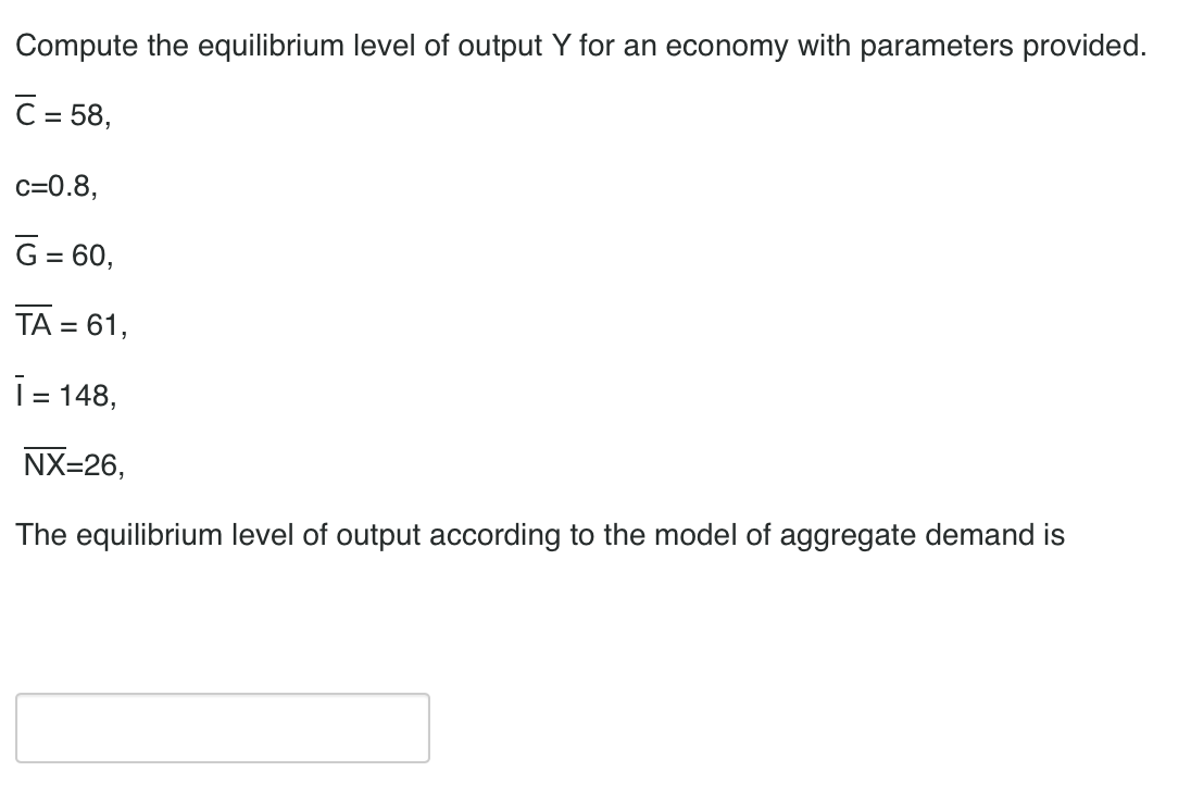 Solved Compute the equilibrium level of output Y for an | Chegg.com
