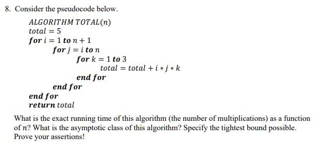 Solved 8. Consider the pseudocode below. ALGORITHM TOTAL(n) | Chegg.com