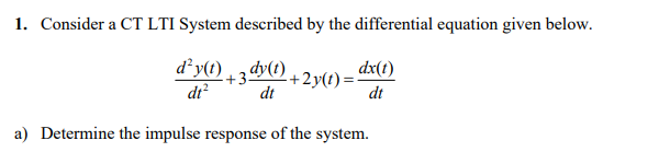 Solved 1. Consider a CT LTI System described by the | Chegg.com