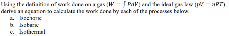 Solved Using the definition of work done on a gas (W=∫﻿﻿PdV) | Chegg.com