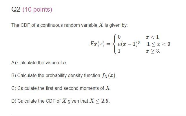 Solved Q2 (10 points) The CDF of a continuous random | Chegg.com